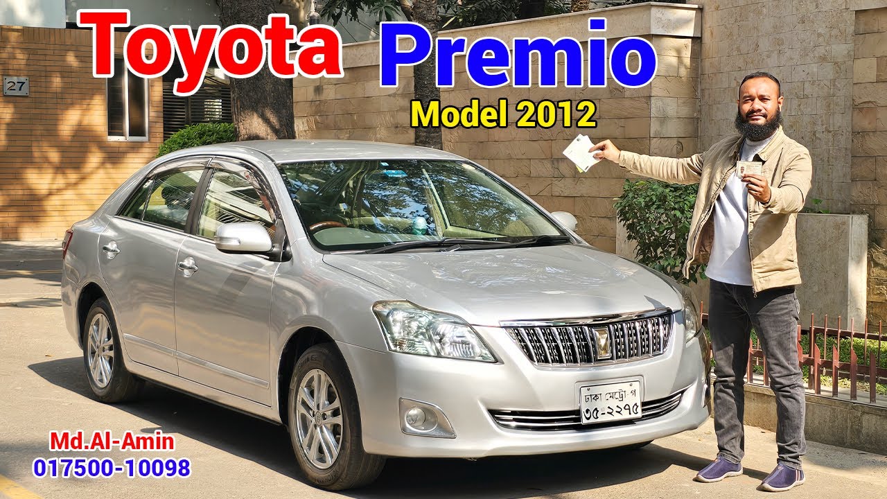 Toyota Premio FEX 2012 Model Price & Review in bd - YouTube
