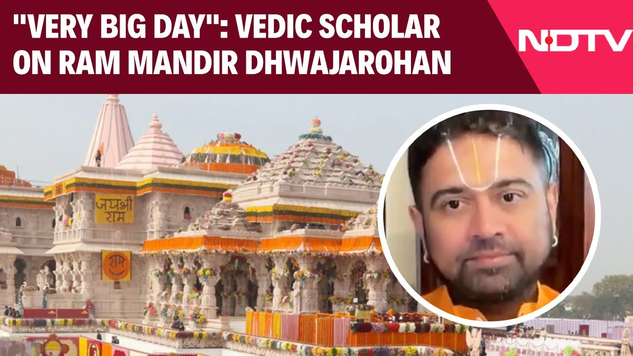 Ayodhya Ram Mandir Flag Hoisting | "Very Big Day For Us": Vedic Scholar ...