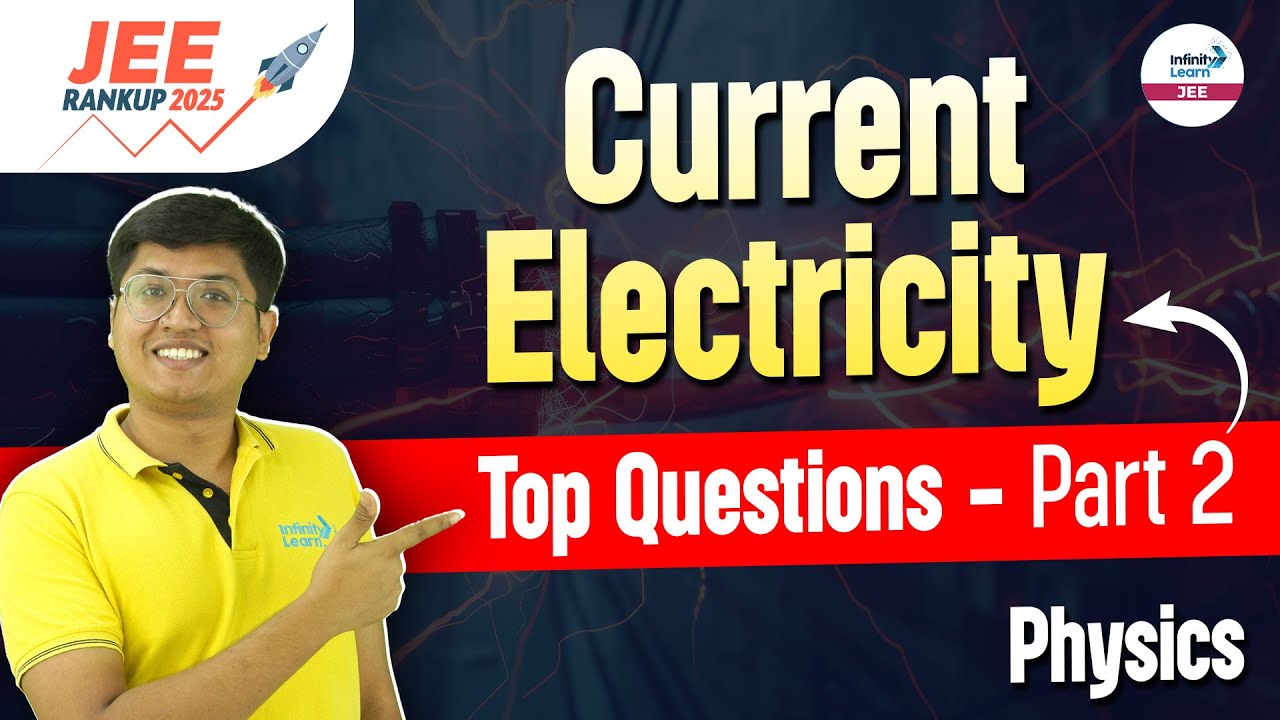 Current Electricity Top Questions - Part 2 | Class 12 Physics | JEE ...