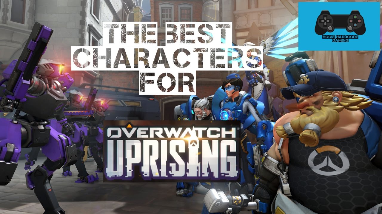 The best characters for Overwatch Uprising - YouTube