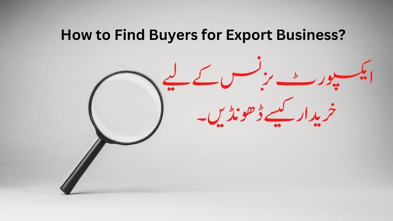 How to Find Buyers for Export Business | Free Data Base | Ijaz Ahmed ...