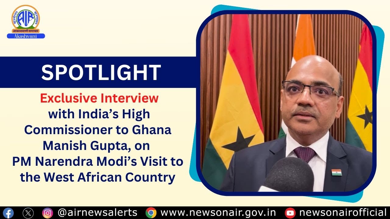 Exclusive Interview with India’s High Commissioner to Ghana Manish ...