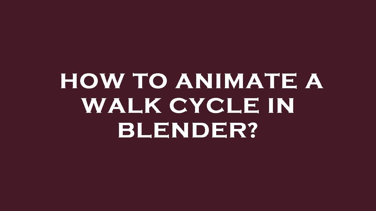 How to animate a walk cycle in blender? - YouTube