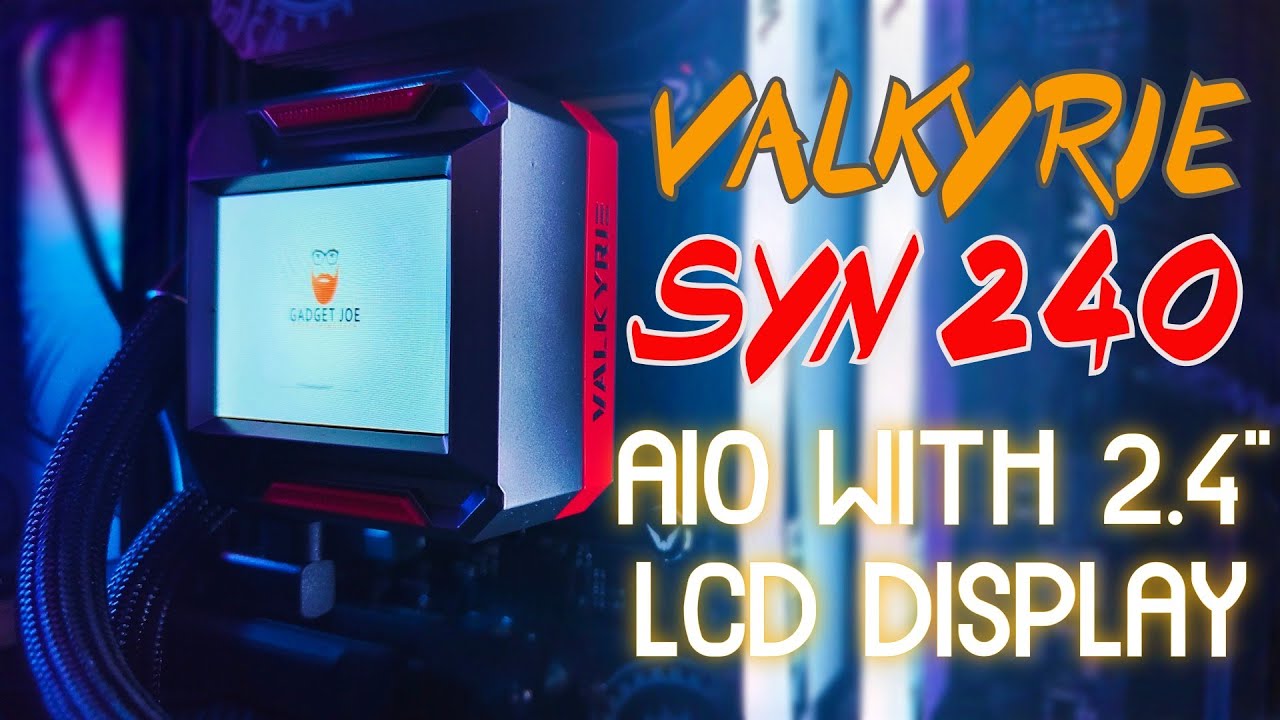 VALKYRIE SYN 240 - AIO WITH 2.4" LCD SCREEN AND SOLID PERFORMANCE! - YouTube