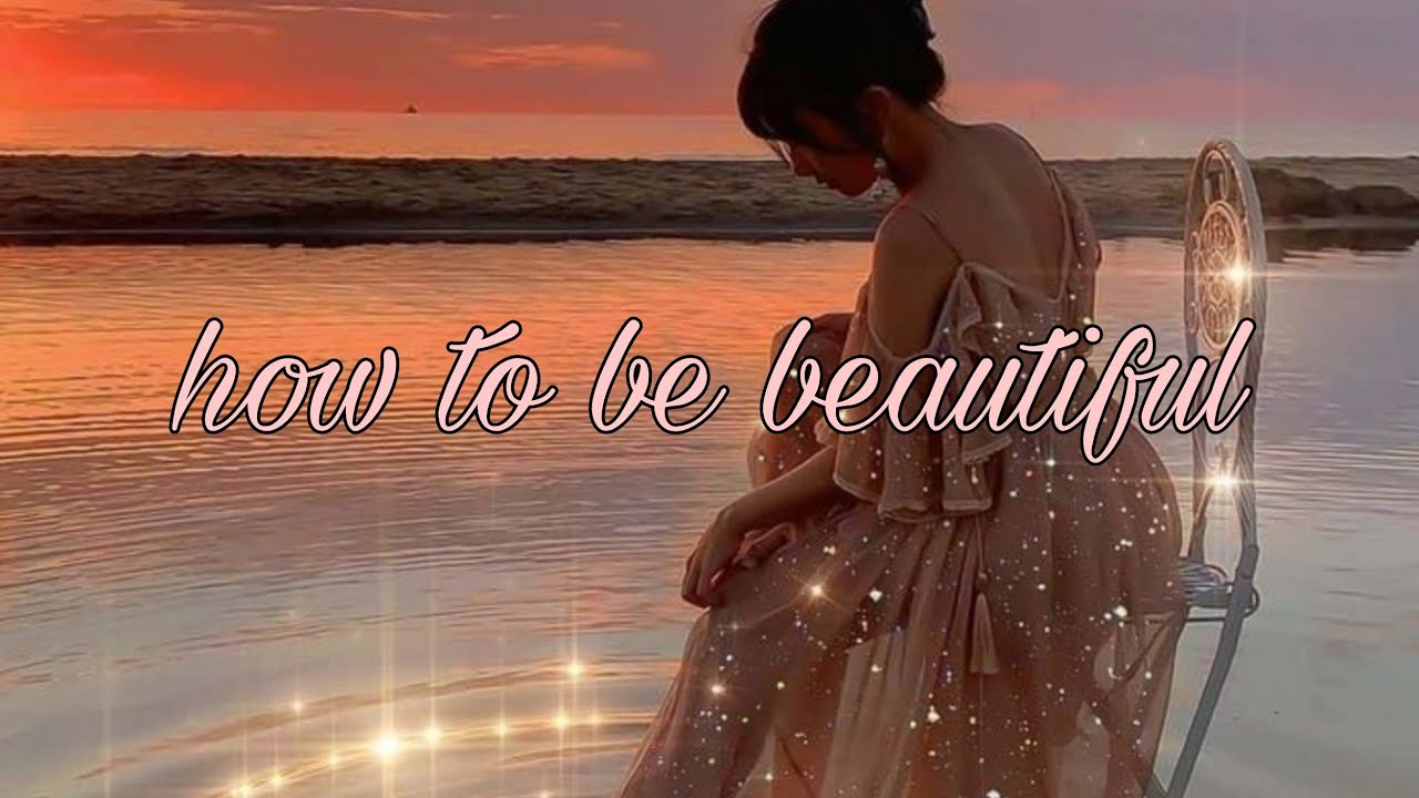 HOW TO BE BEAUTIFUL🌼🌼𝚑𝚘𝚠 𝚝𝚘 𝚋𝚎 𝚋𝚎𝚊𝚞𝚝𝚒𝚏𝚞𝚕 𝚗𝚊𝚝𝚞𝚛𝚊𝚕𝚕𝚢 (𝚛𝚎𝚊𝚕𝚕𝚢 𝚞𝚜𝚎𝚏𝚞𝚕 𝚊𝚗𝚍 ...