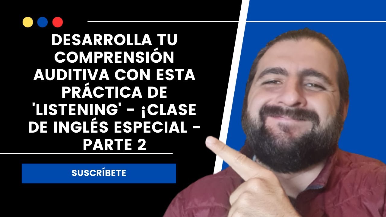 Desarrolla tu Comprensión Auditiva con esta Práctica de 'Listening' con ...