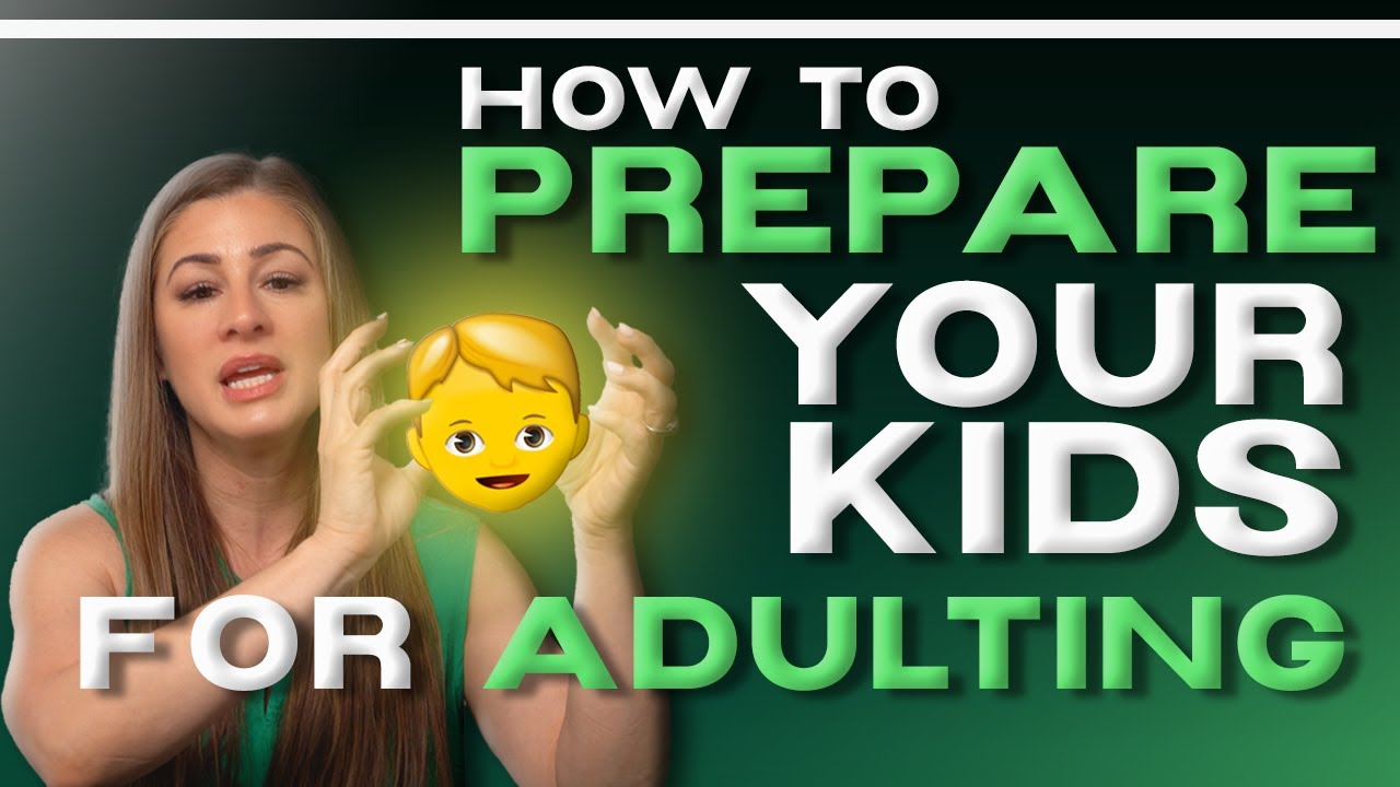 How to Prepare Your Kids For Adulting - YouTube
