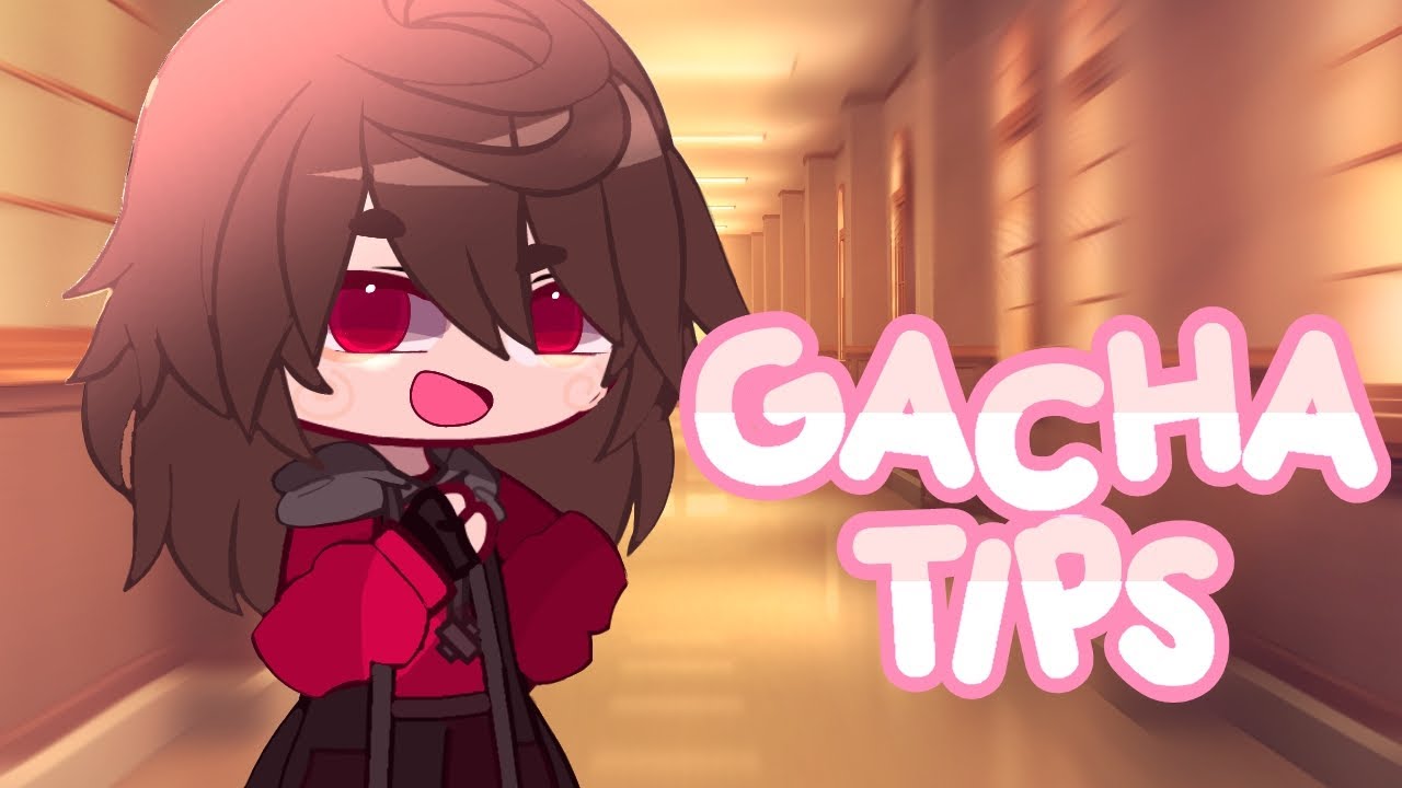 GACHA TIPS🧸 • Consigli per gachatuber ! • Gacha Life ITA🇮🇹 - YouTube