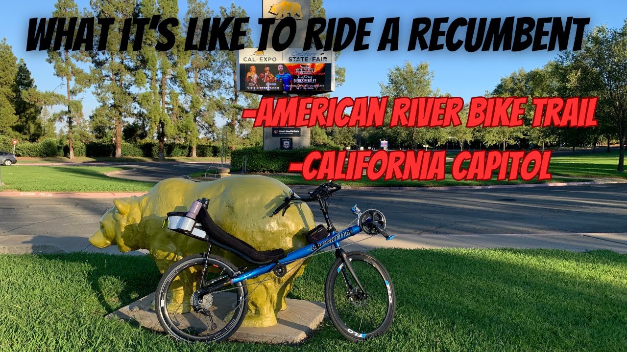 What it's like to Ride a Recumbent: American River Bike Trail to ...