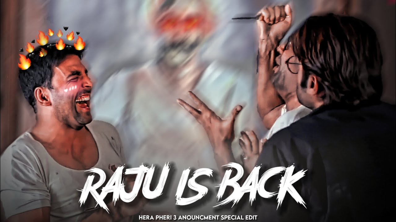 HERA PHERI 3 ANNOUNCEMENT Special Edit || RAJU is BACK || AKSHAY KUMAR ...