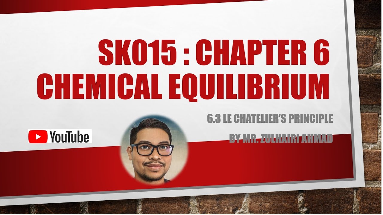 Chemistry Matriculation SK015 Chapter 6 Chemical Equilibrium 6 3 Le chemistry-matriculation-sk015-chapter-6-chemical-equilibrium-6-3-le