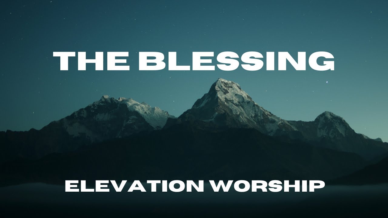 The Blessing - Elevation Nights (Lyric Video) - Elevation Worship - YouTube