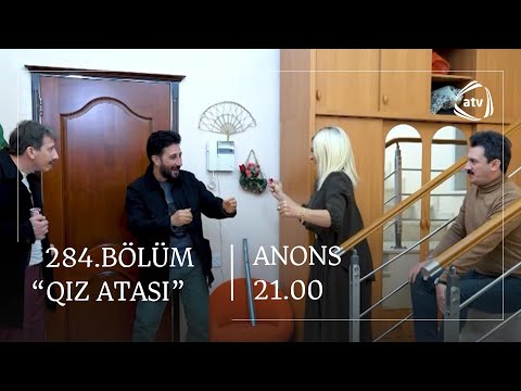Qız atası 284.Bölüm /ANONS