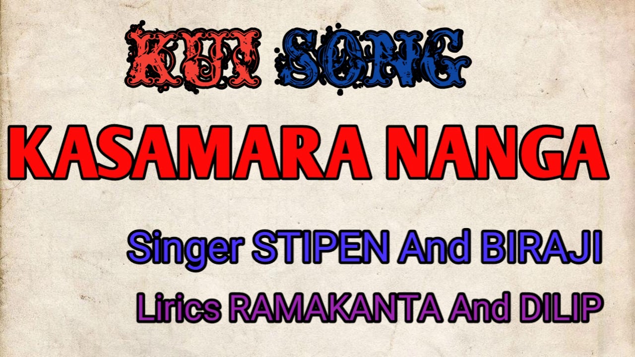 Kui Song | KASAMARA NANGA | Rayagada Traditional Song | Maa ...