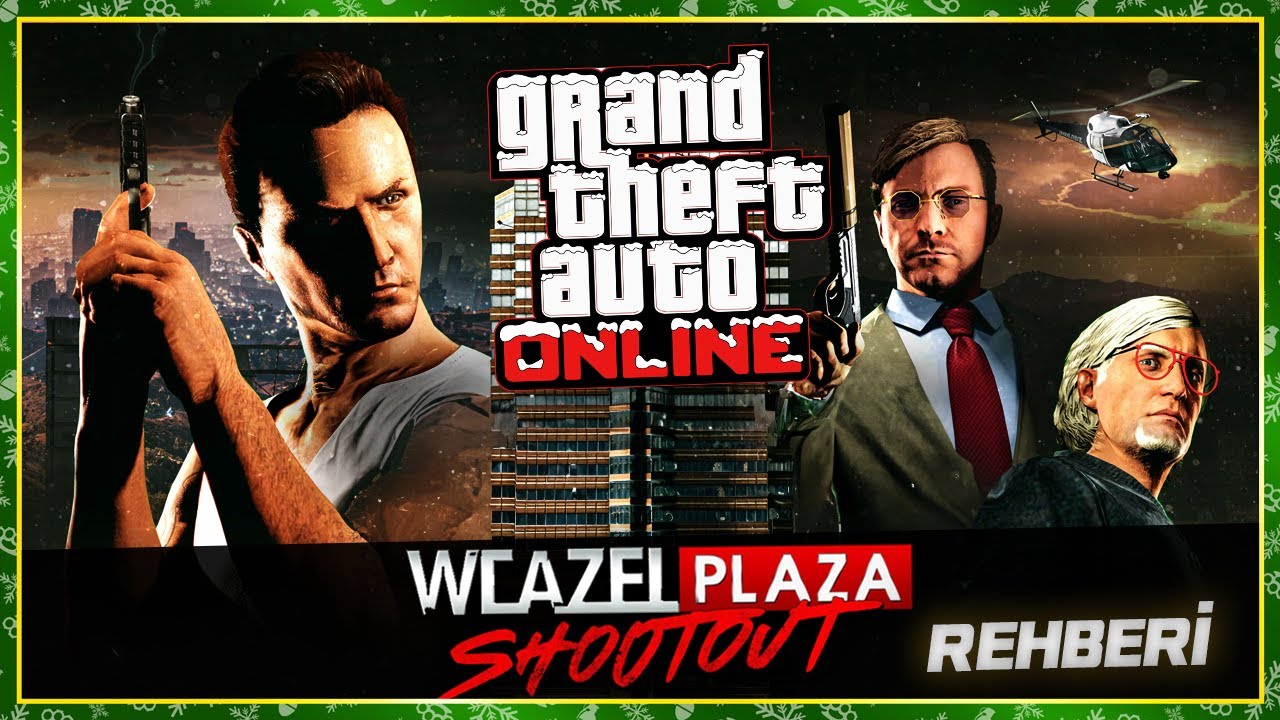GTA ONLINE - WEAZEL PLAZA ÇATIŞMASI ETKİNLİĞİ REHBERİ (WM29 Pistol ...