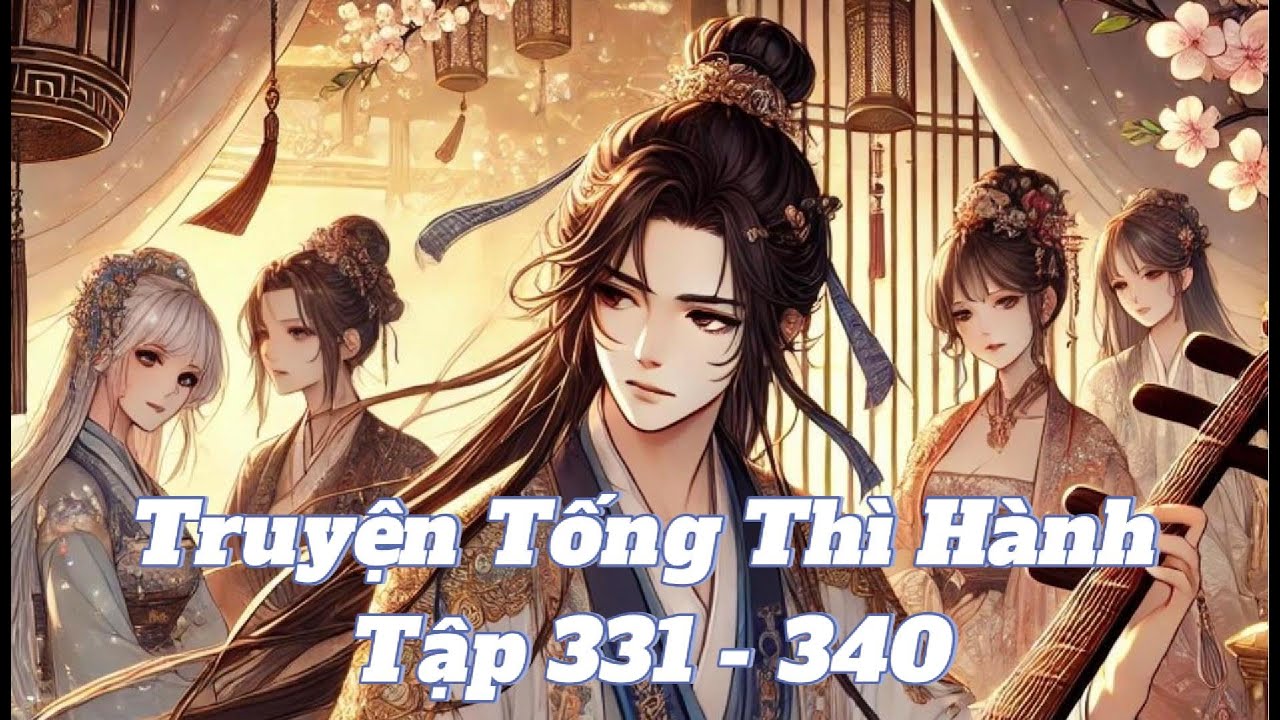 Tống Thì Hành - Canh Tân | Chương 331-340 | [Full Truyện Audio Trọn Bộ] - YouTube