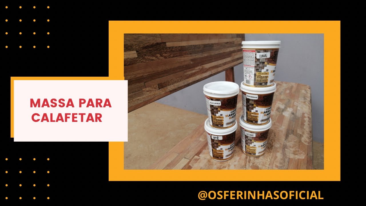 MASSA PARA CALAFETAR MADEIRAS - pare de perder tempo com gambiarras ...