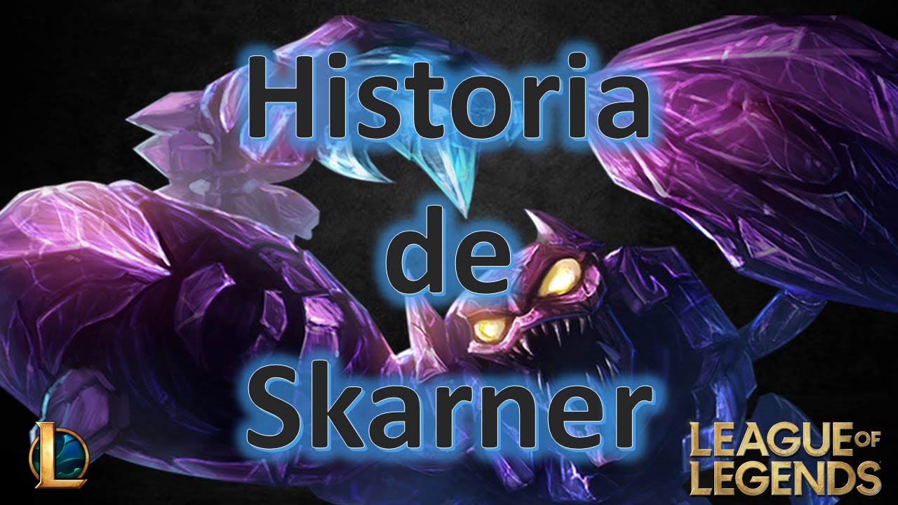 Historia de Skarner (League Of Legends) - YouTube