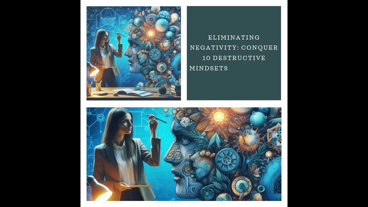 Eliminating Negativity: Conquer 10 Destructive Mindsets # ...