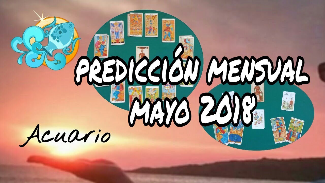 ACUARIO ♒. MES DE MAYO 2018 - YouTube