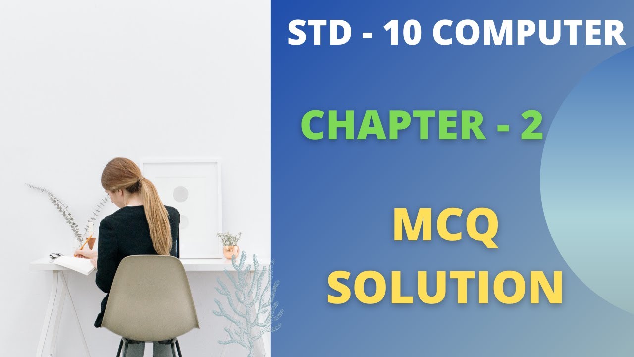STD 10 COMPUTER CHAPTER 2 MCQ SOLUTION std 10 Computer Chapter 2 Mcq STD 10 COMPUTER CHAPTER 2 MCQ SOLUTION std 10 Computer Chapter 2 Mcq