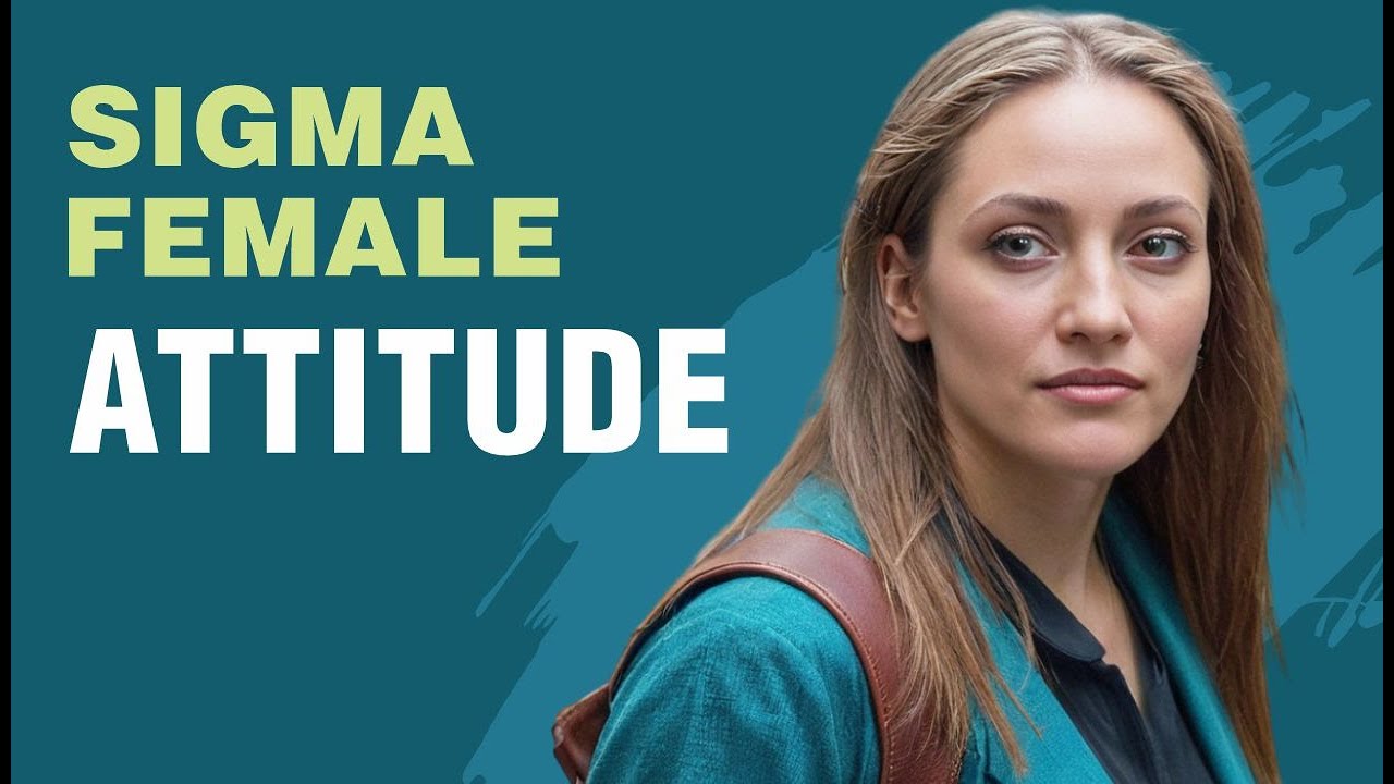 Sigma Female Personality Impressive Qualities | Powerful Attitude - YouTube