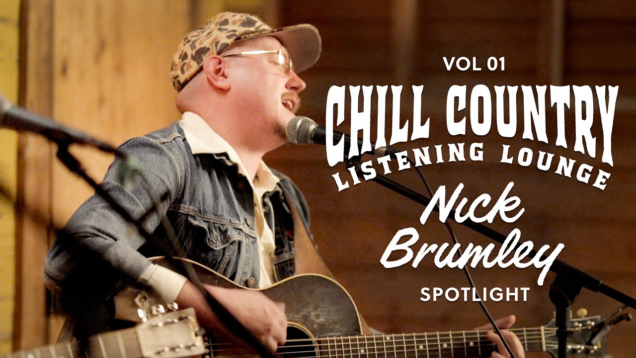 Nick Brumley Spotlight | Chill Country Listening Lounge Vol 01 - YouTube