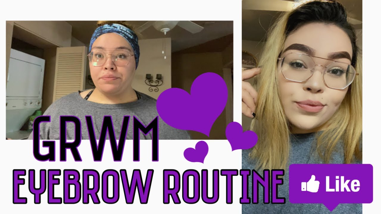 2020 NEW!!! GRWM + EYEBROWS ROUTINE - YouTube