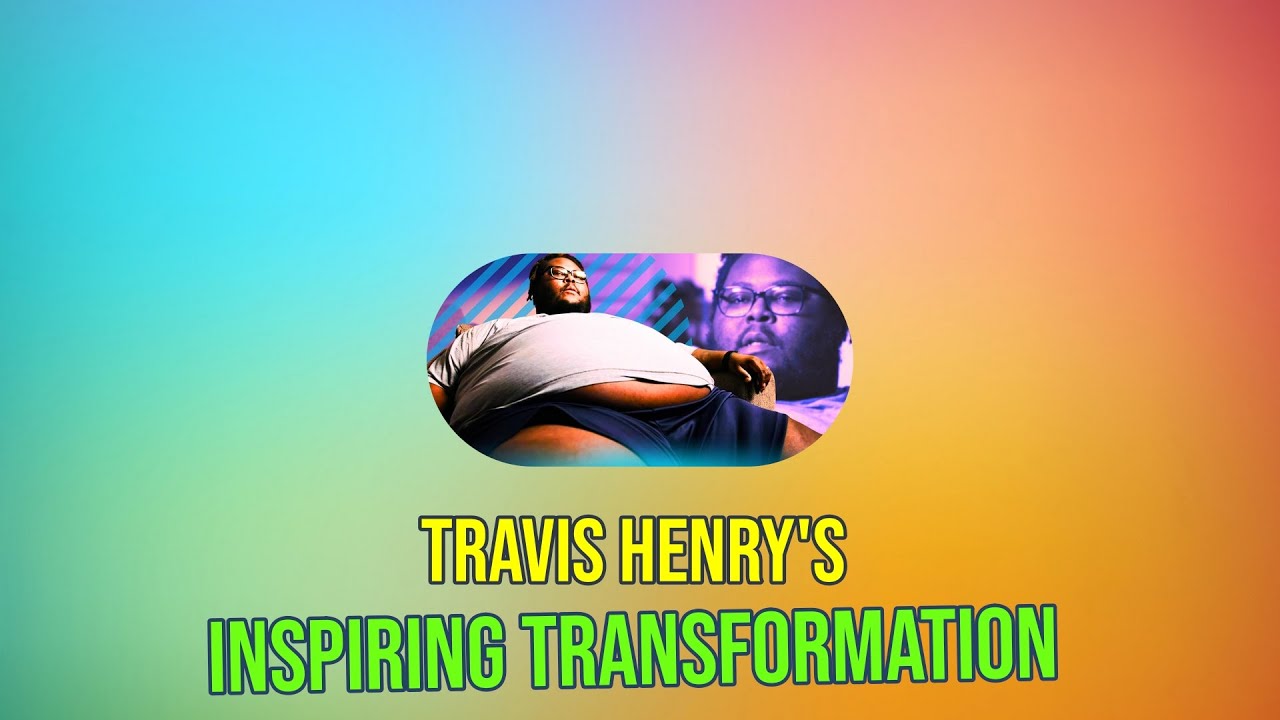 Travis Henry's Inspiring Transformation: From 617 lbs to a New Life ...
