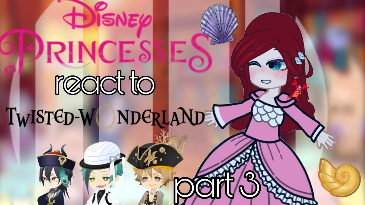 DISNEY PRINCESSES REACT TO TWISTED WONDERLAND PART 3•| By: Mi-kii (Part ...