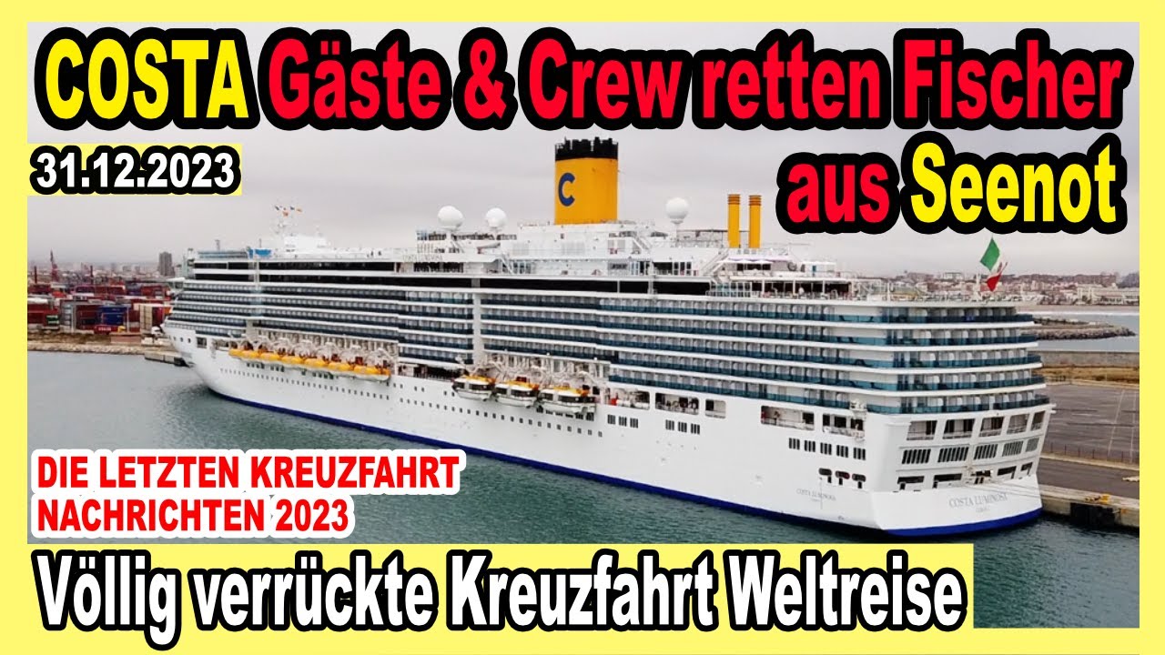 COSTA Crew rettet Fischer 🔴 Kreuzfahrt Weltreise - 6 Jahre XXL Schiffe ...