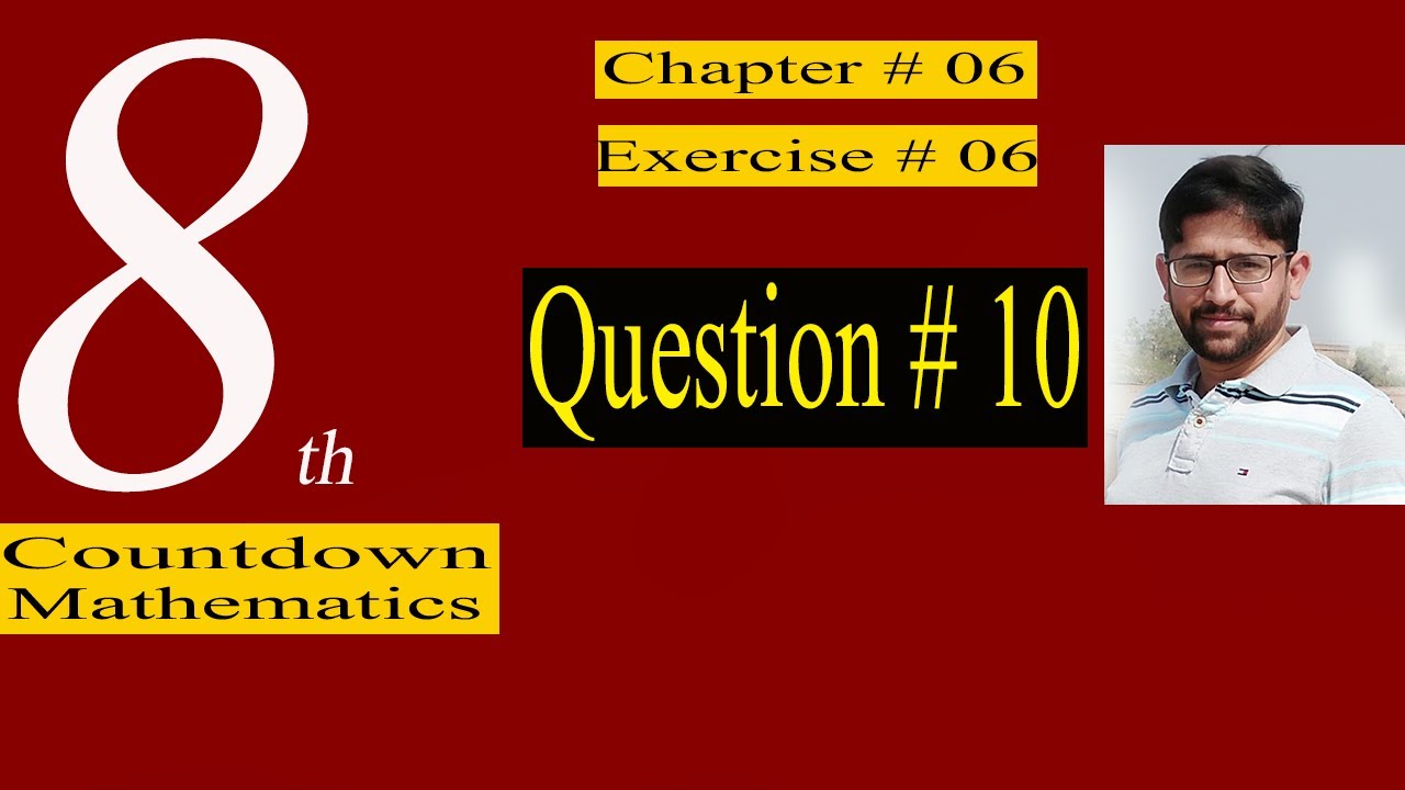 Class 8 Math Book Solution Chapter 06 Exercise 6 Question 10 Class 8 Math Book Solution Chapter 06 Exercise 6 Question 10