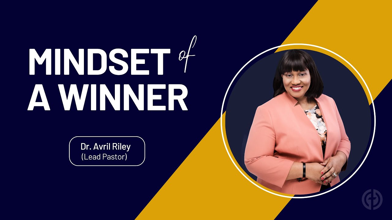 Mindset of a Winner | Dr. Avril Riley | Newborn Covenant Church - YouTube