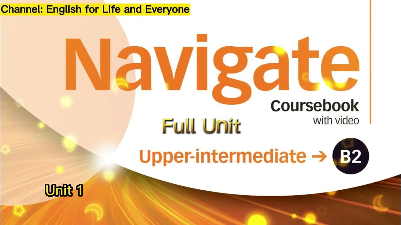 Navigate B2 Upper Intermediate Full Unit - YouTube