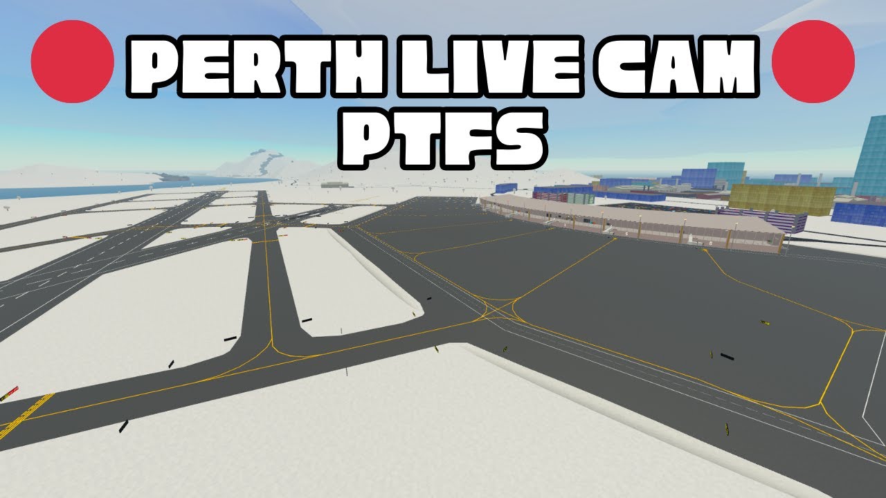 🔴 Perth Live Cam In PTFS 🔴 - YouTube