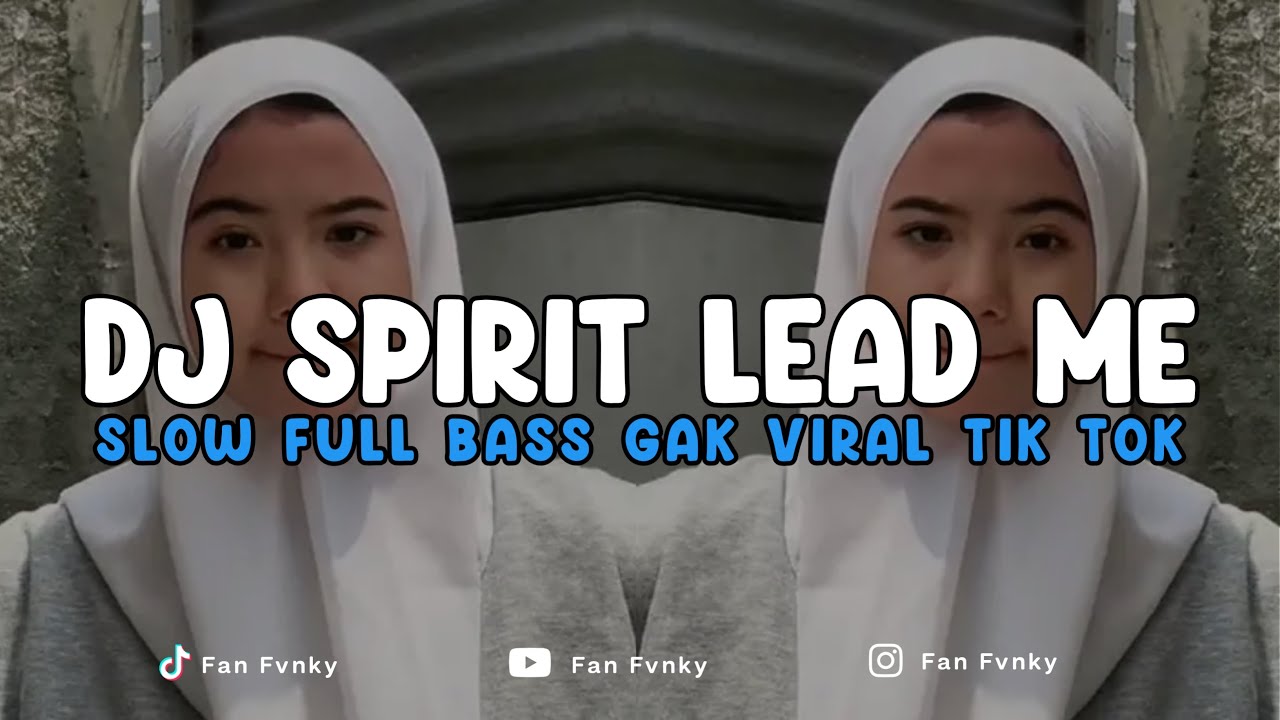 DJ SPIRIT LEAD ME SLOW FULL BASS GAK VIRAL TIK TOK - YouTube Music