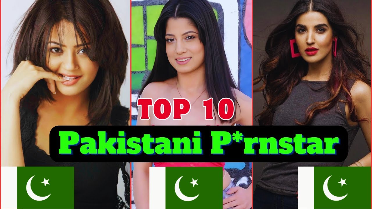 Top 10 Pakistani Muslims P*rnstar 2024|| পাকিস্তানী মুসলিম পর্ণ-তারকা ...
