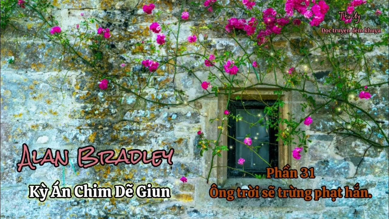 Kỳ Án Chim Dẽ Giun. Phần 31. Tác giả: Alan Bradley. - YouTube