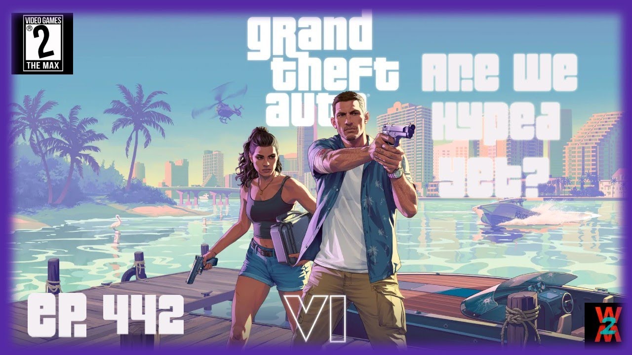 Video Games 2 the MAX: Grand Theft Auto VI Hype Levels, Can Nintendo ...