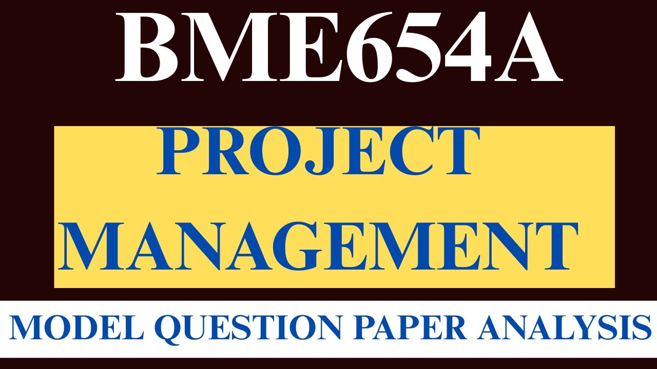 BME654A| PROJECT MANAGEMENT| MODEL QUESTION PAPER|VTU |ANALYSIS ...