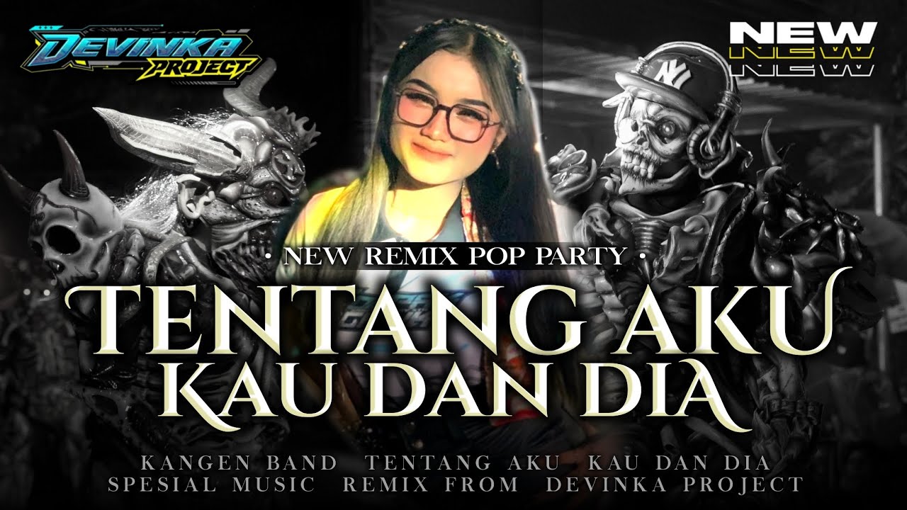 DJ TENTANG AKU KAU DAN DIA V.1 - REMIX PARTY DEVINKA PROJECT - YouTube