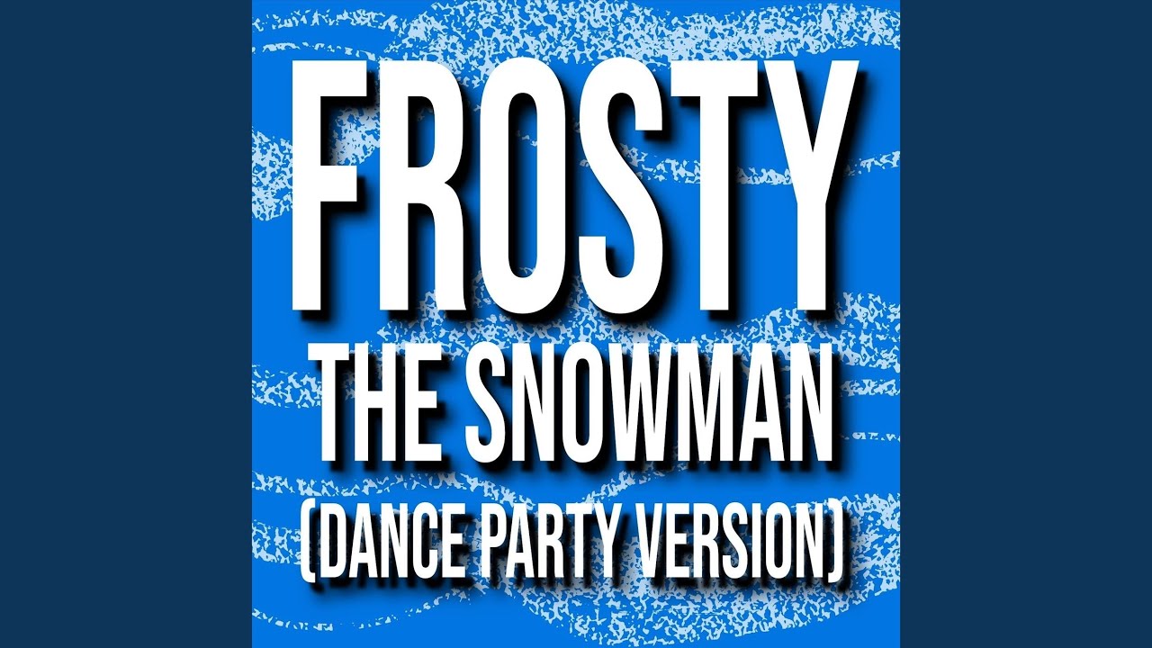 Frosty the Snowman (Dance Party Version) - YouTube