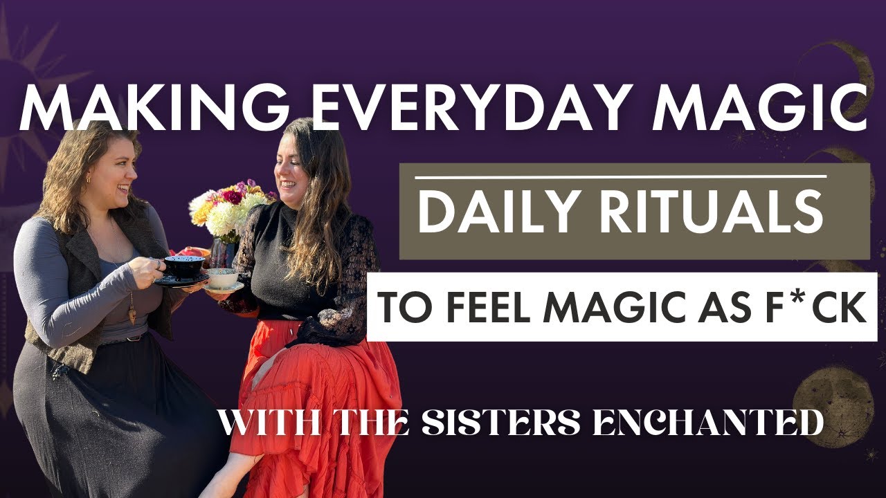 Making Everyday Magic - Daily Rituals To Feel Magic as F*ck - YouTube
