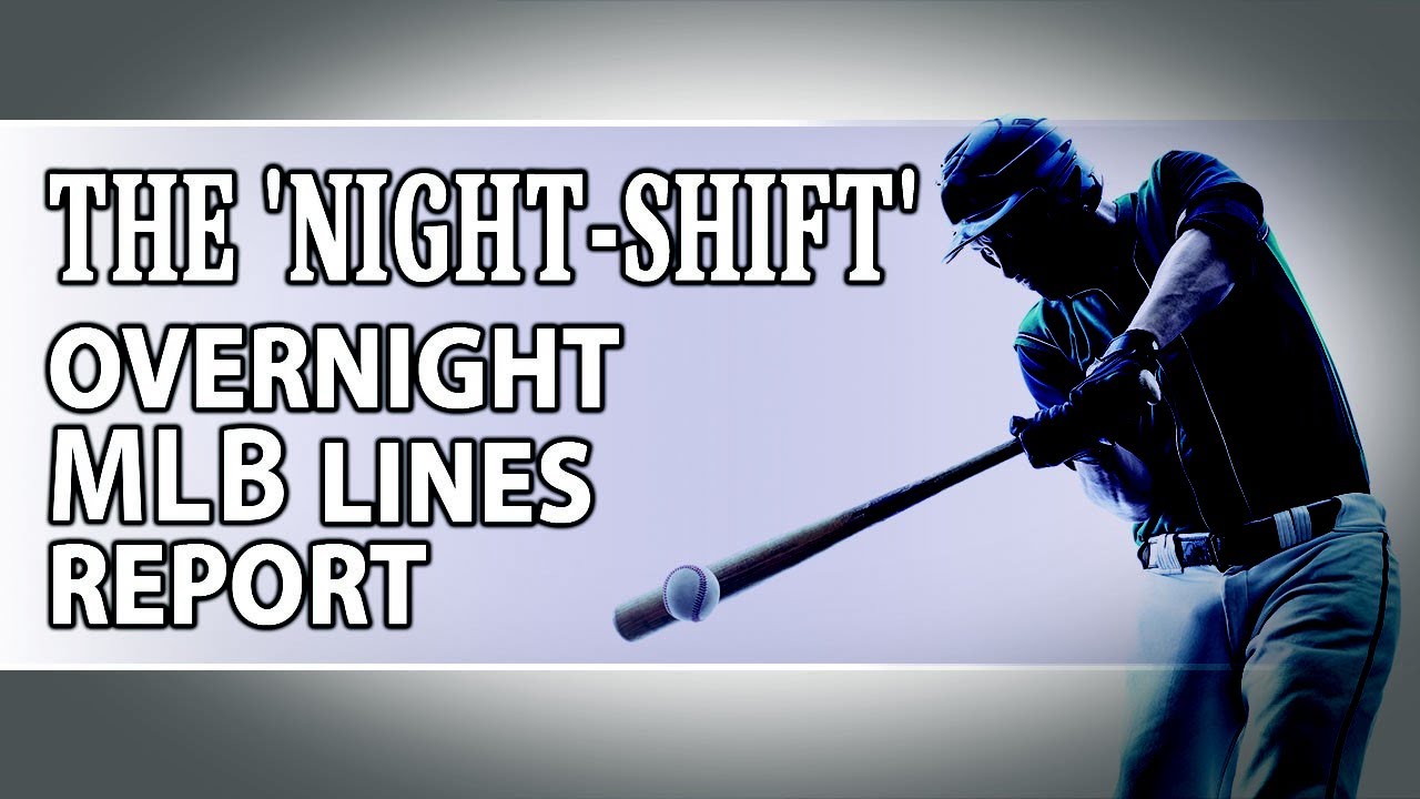 The 'Night-Shift' | MLB Overnight Lines Report for Saturday - YouTube