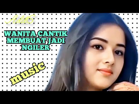 Wanita cantik bisa membuat jadi ngiler - YouTube