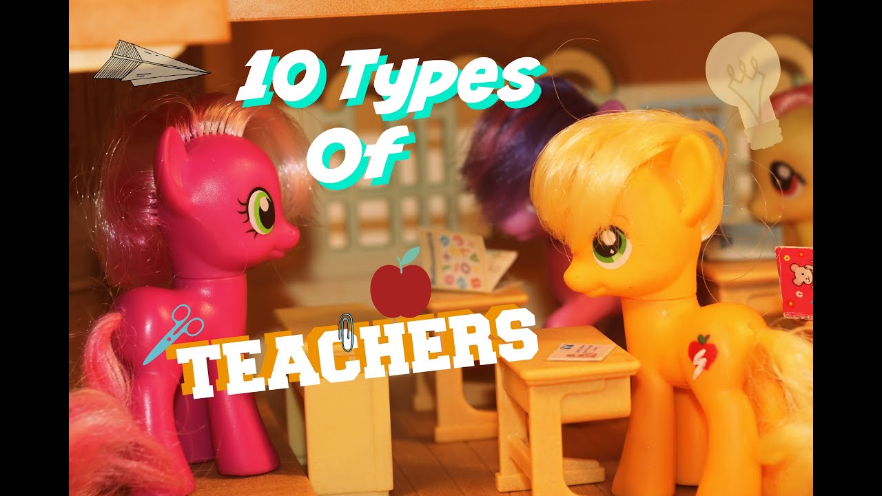 MLP- 10 Types Of Teachers - YouTube