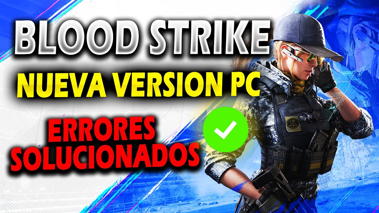 Nueva Version de Blood Strike PC con ERRORES Solucionados - YouTube