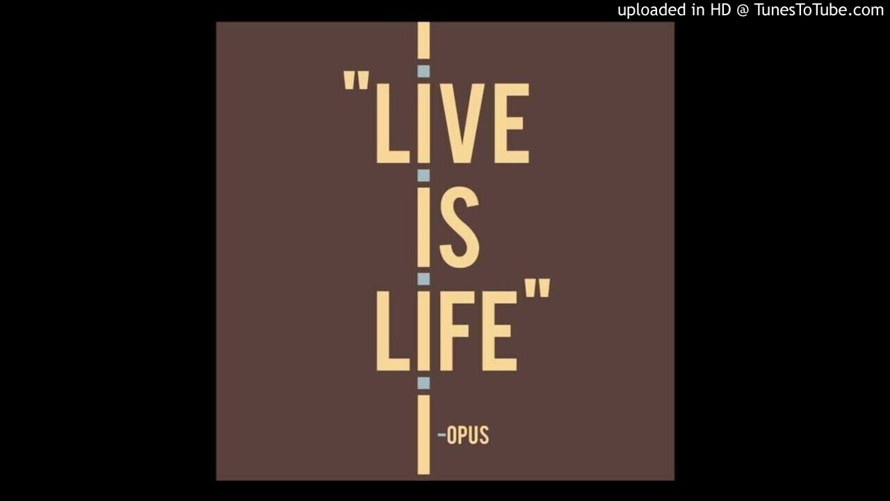 OPUS - Live is Life 💥 (HQ) -😎 - YouTube