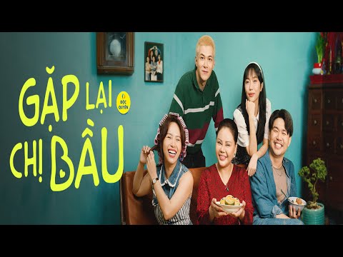 Gặp Lại Chị Bầu Full - Phim chiếu rạp Việt Nam