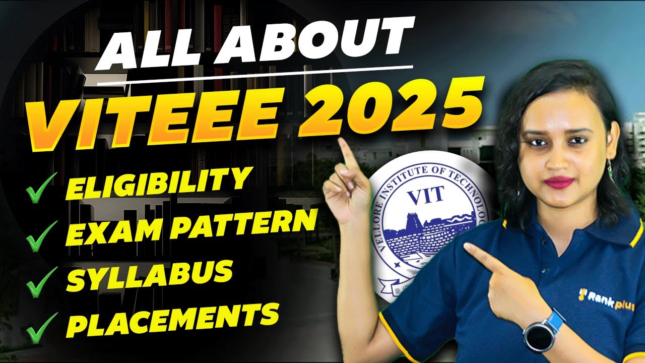 All About VITEEE 2025 | Eligibility, Exam Pattern, Syllabus, Placements ...